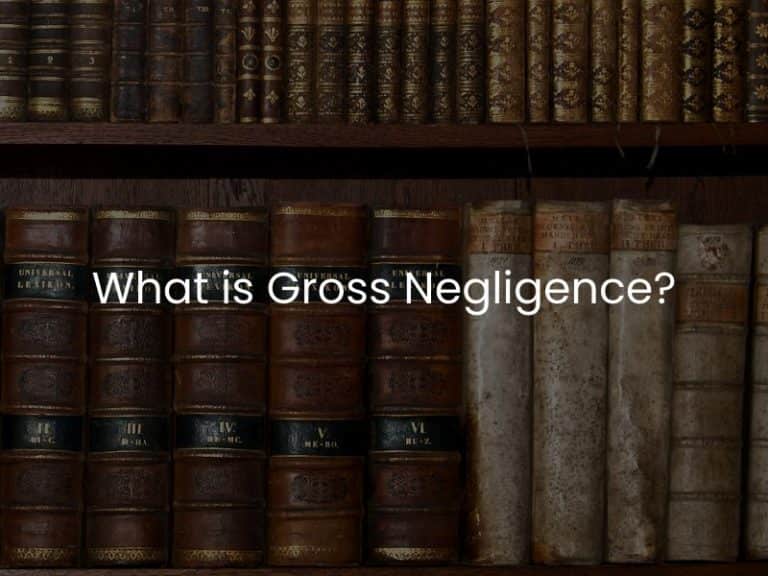 What Is Gross Negligence what-is-gross-negligence