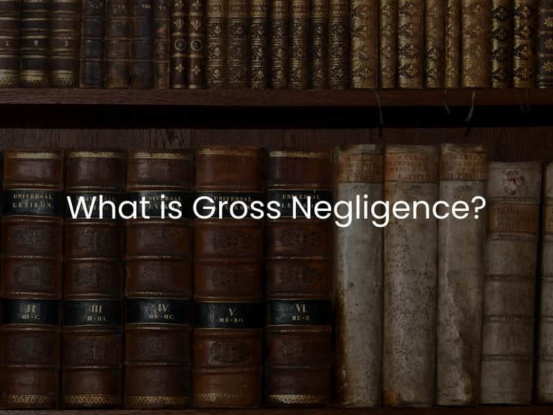 What Is Gross Negligence 