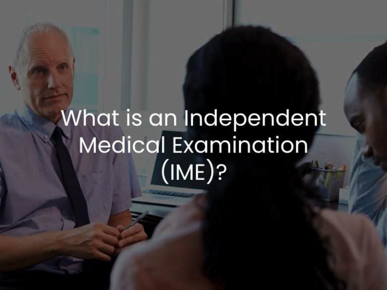 What is an Independent Medical Examination (IME)?